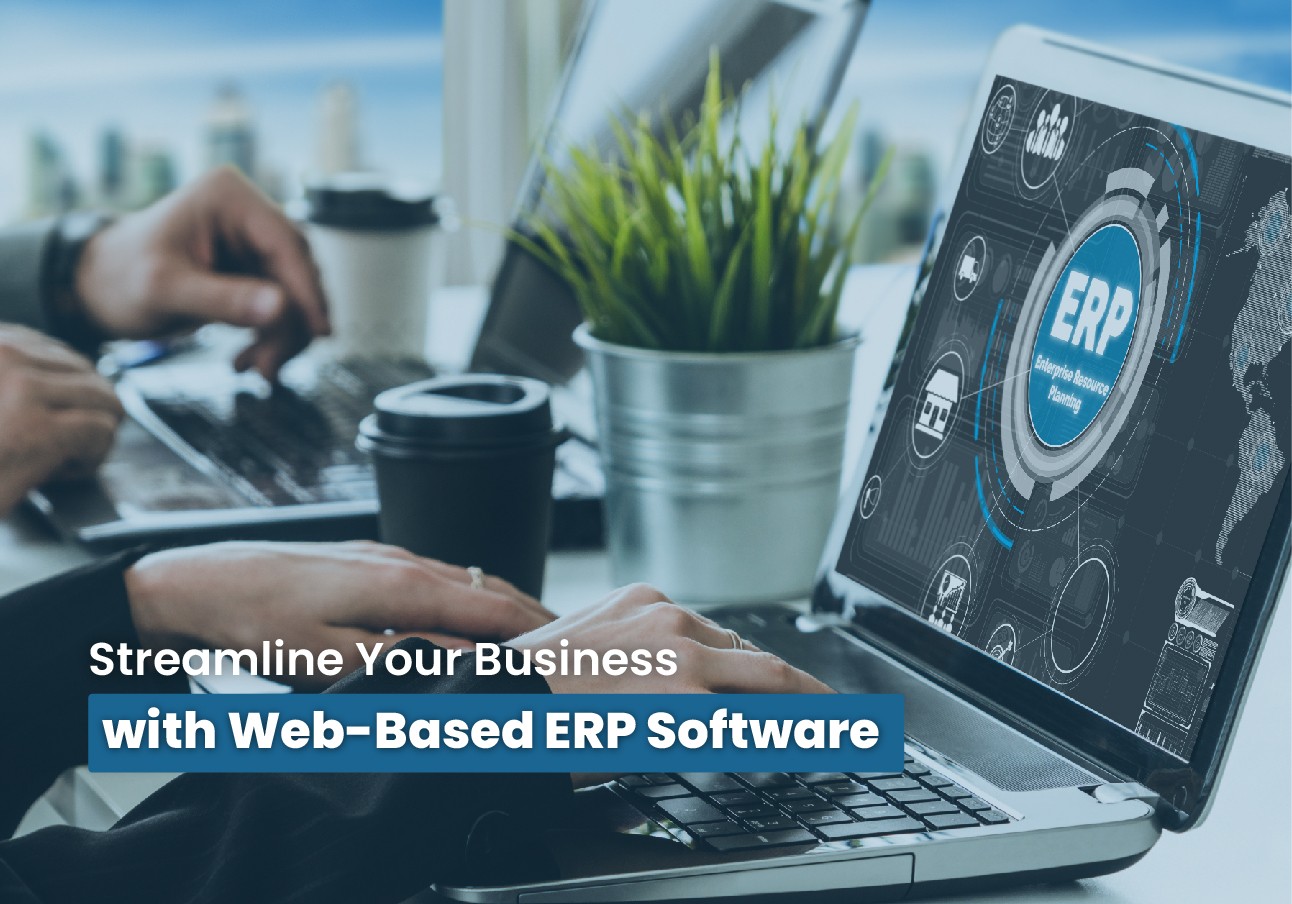 Streamline Your Business with Web-Based ERP Software