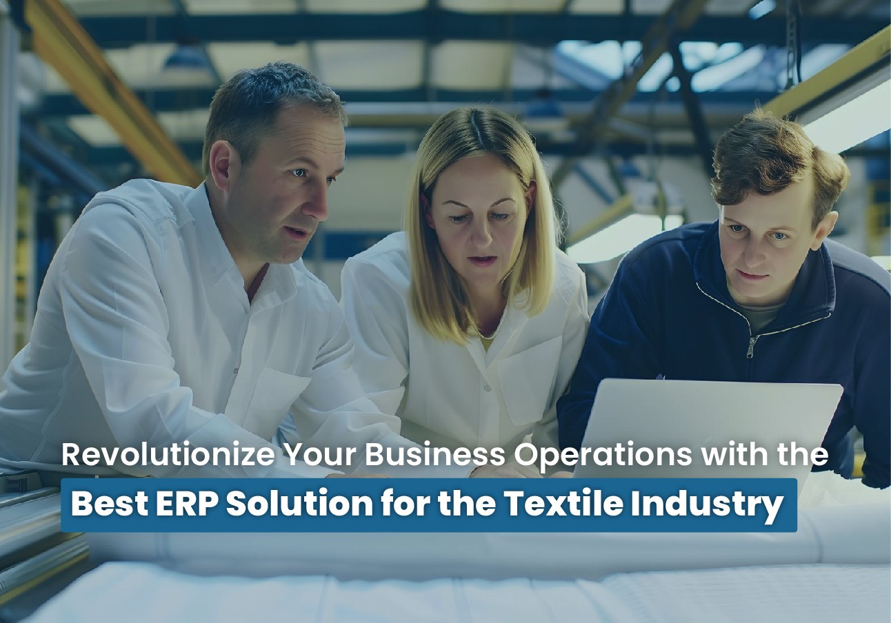 Revolutionize Operations with ERP Solution forTextile Industry