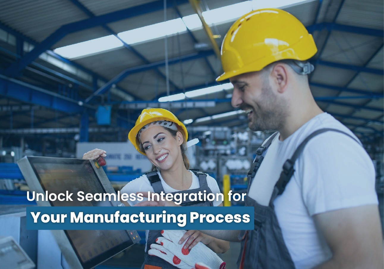 Unlock Seamless Integration for Your Manufacturing Process
