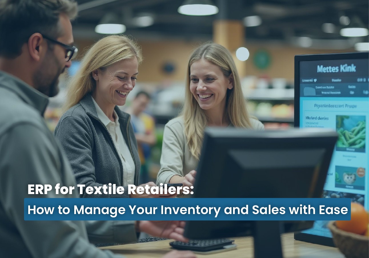 ERP for Textile Retailers: How to Manage Your Inventory and Sales