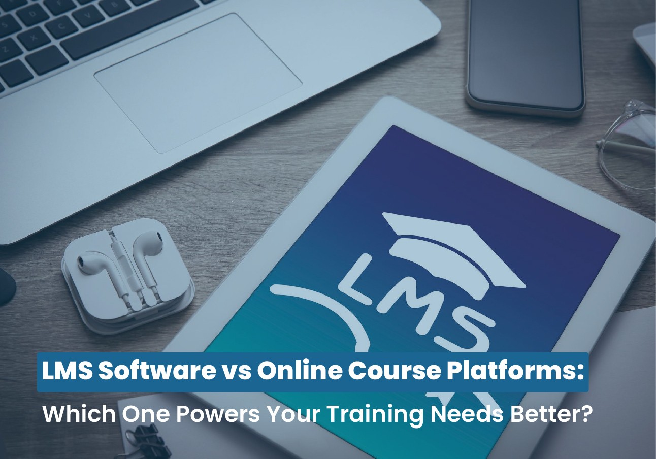 LMS Software vs Online Course Platforms | Find the Right