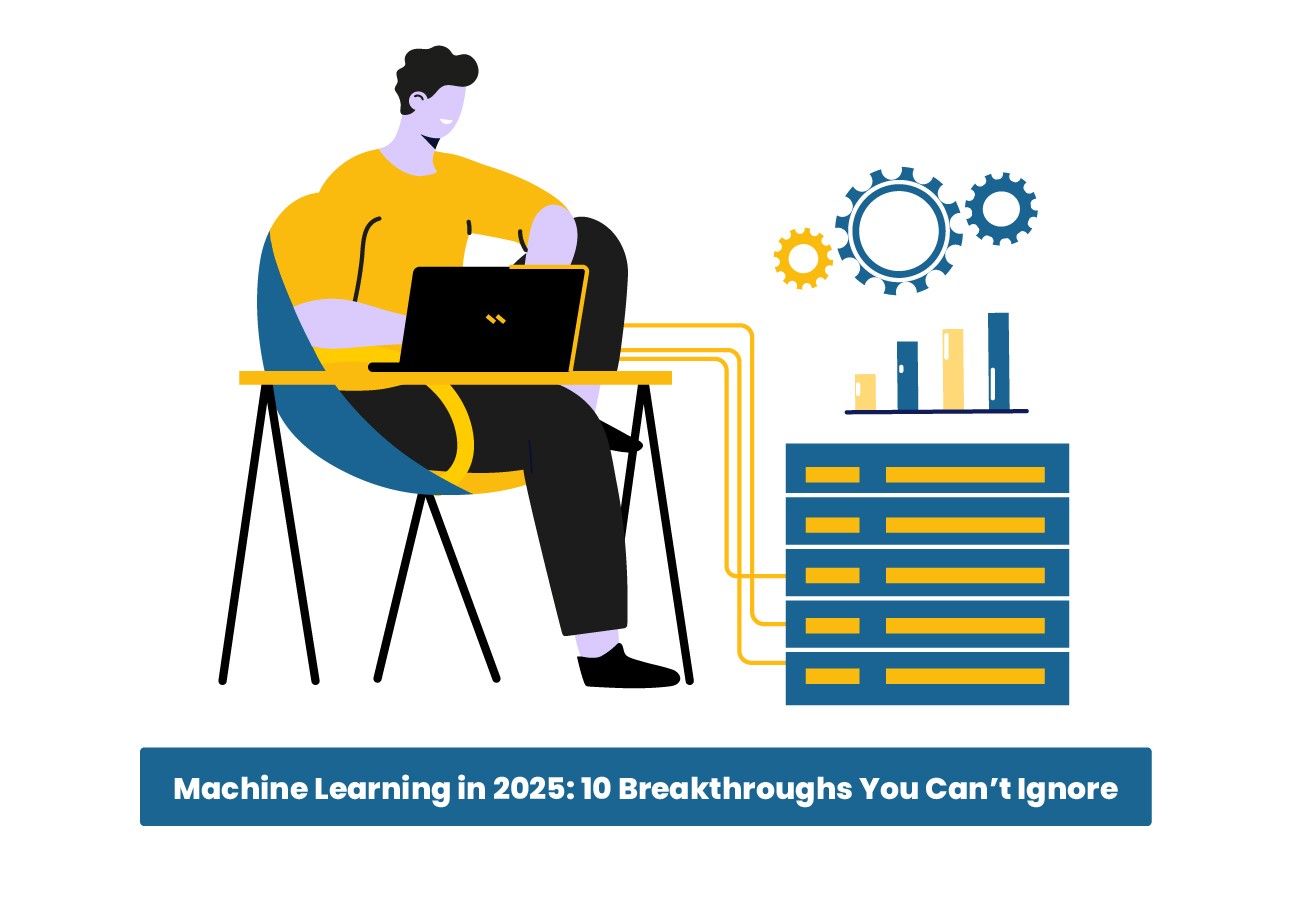 Machine Learning in 2025: 10 Breakthroughs You Can’t Ignore