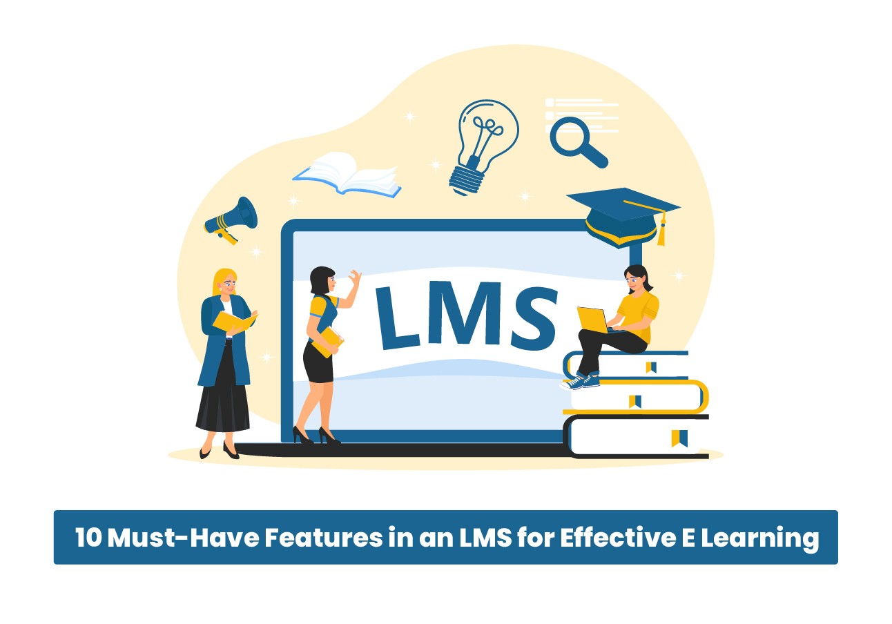 10 Must-Have Features in an LMS for Effective eLearning