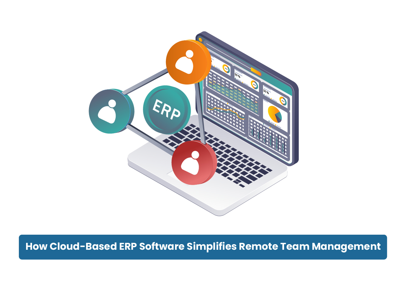 How ERP Software Simplifies Remote Team Management